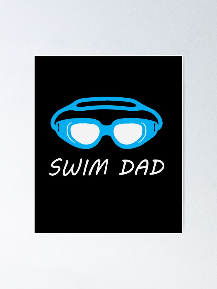 "Swim Dad Swimmer " Poster by BUBLTEES | Redbubble