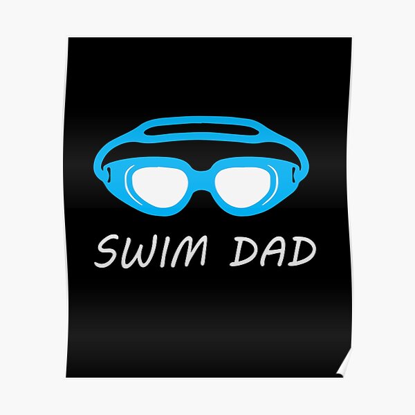 "Swim Dad Swimmer " Poster by BUBLTEES | Redbubble