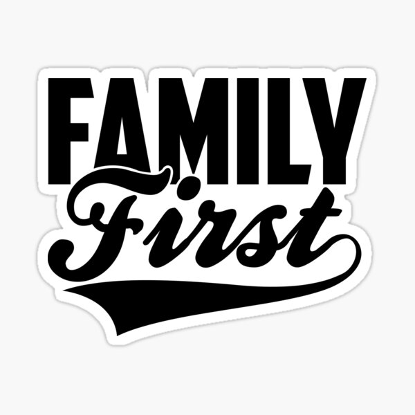 "Family First Priority Bonding Creating Memories" Sticker for Sale by ...