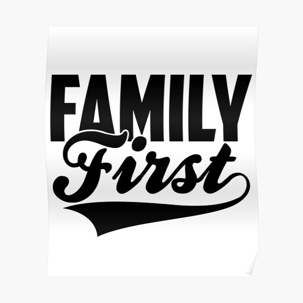 "Family First Priority Bonding Creating Memories" Poster for Sale by ...