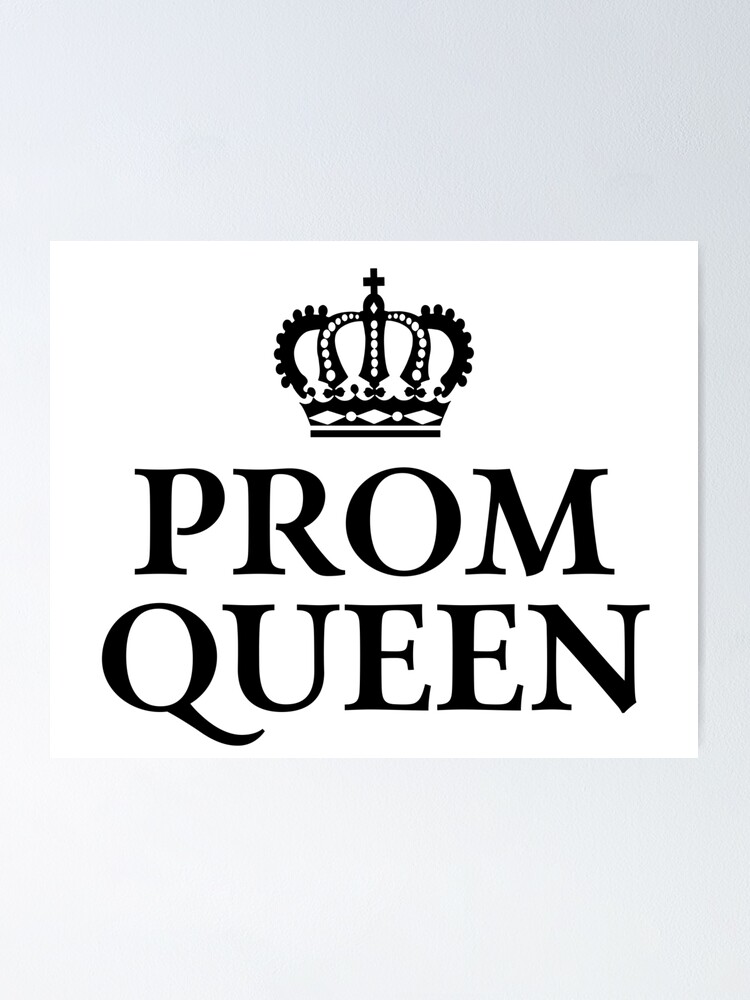 "Prom Queen" Poster by teesaurus | Redbubble