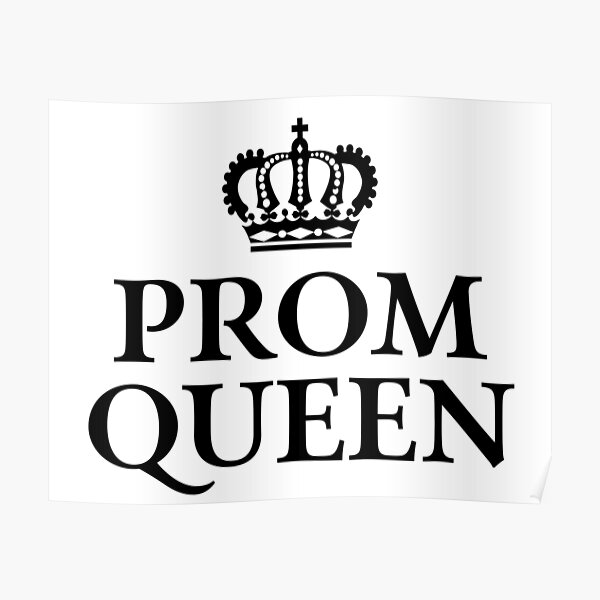"Prom Queen" Poster by teesaurus | Redbubble