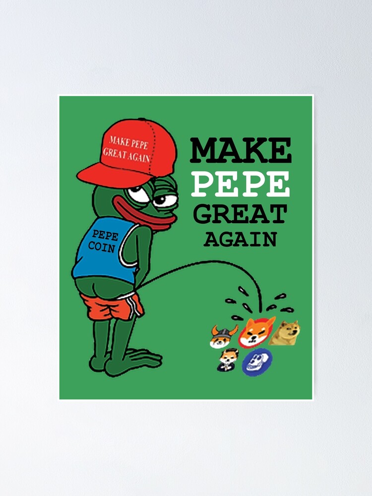 "PEPE COIN - MAKE PEPE GREAT AGAIN" Poster for Sale by Life Stuff ...