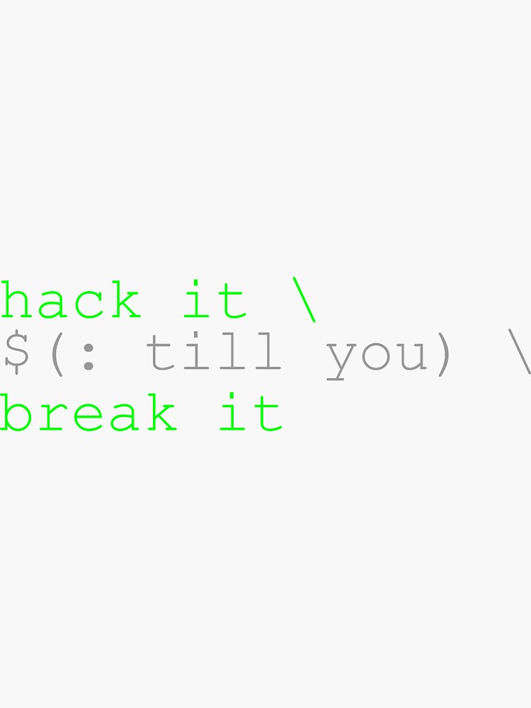 "hack it - break it" Sticker for Sale by HackerTyper | Redbubble