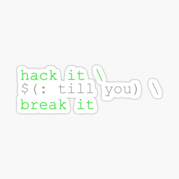 "hack it - break it" Sticker for Sale by HackerTyper | Redbubble