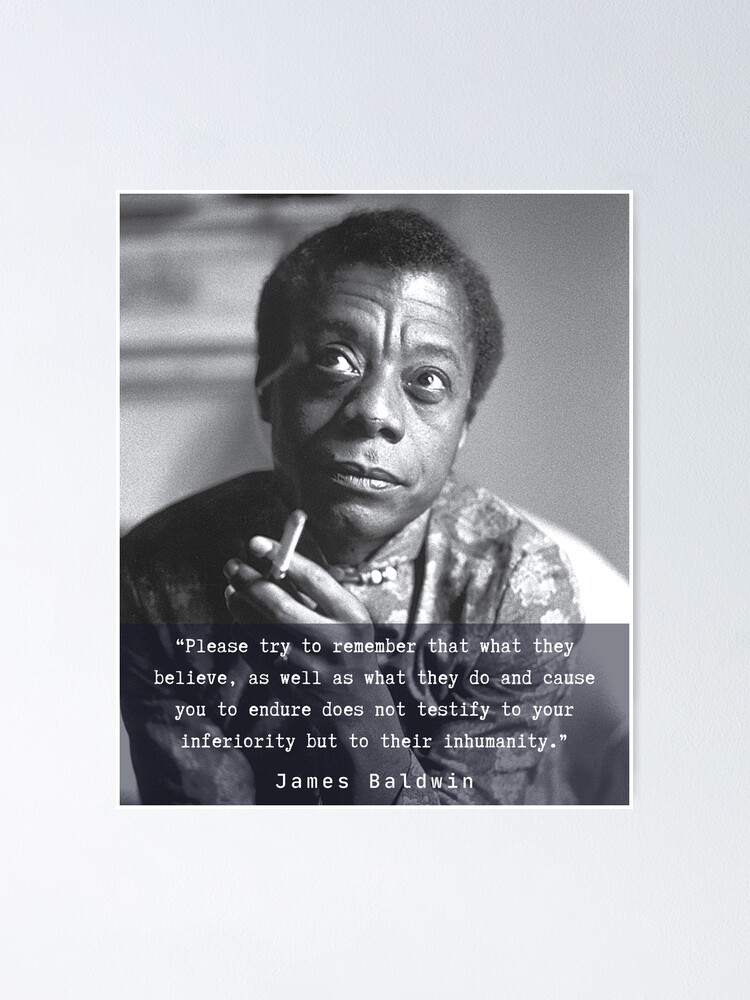 "Portrait of James Baldwin smoking and quote: Please try to remember ...