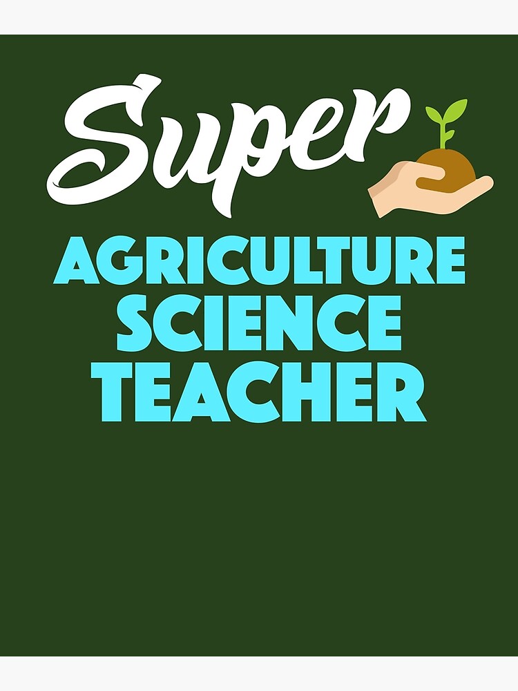 "Super Agriculture Science Teacher" Poster for Sale by AlwaysAwesome ...