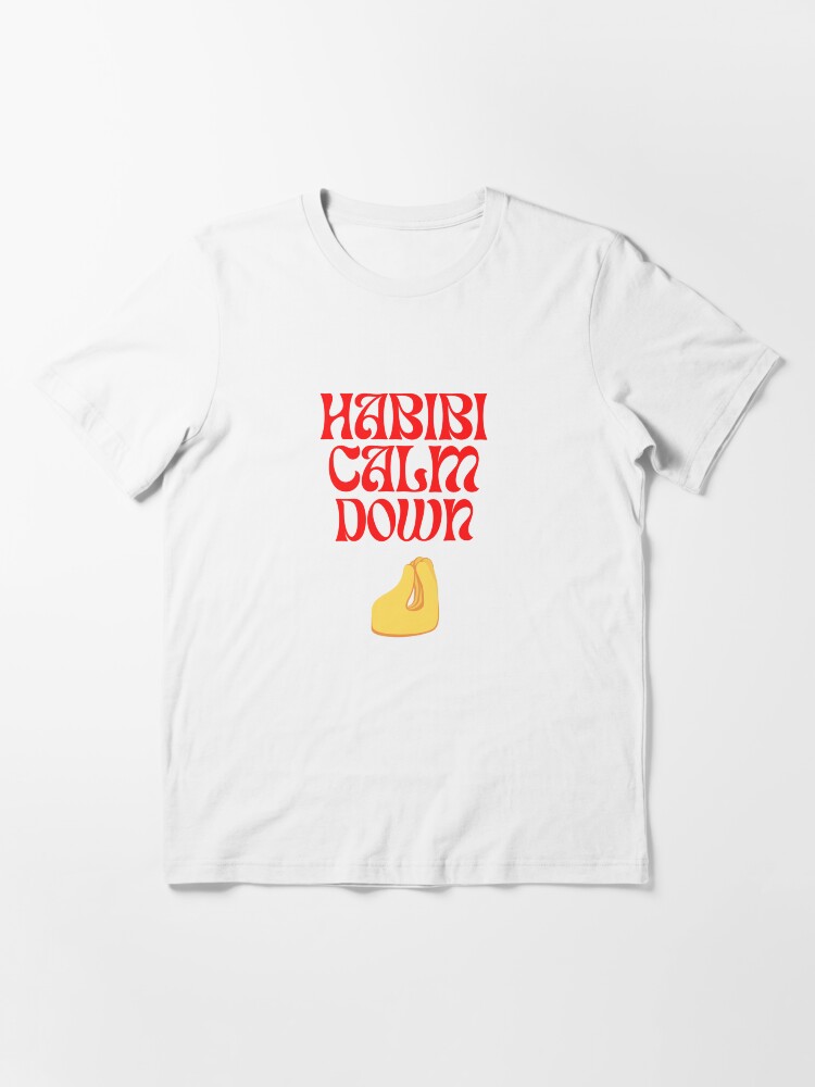 "Habibi Calm Down" Essential T-Shirt for Sale by tkel1 | Redbubble