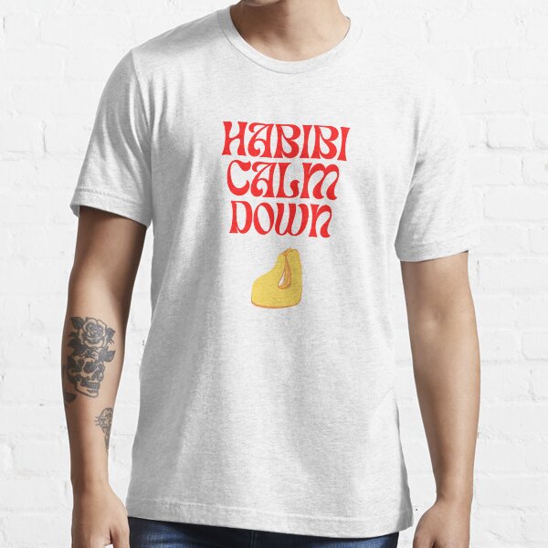 "Habibi Calm Down" T-shirt for Sale by tkel1 | Redbubble | habibi t ...