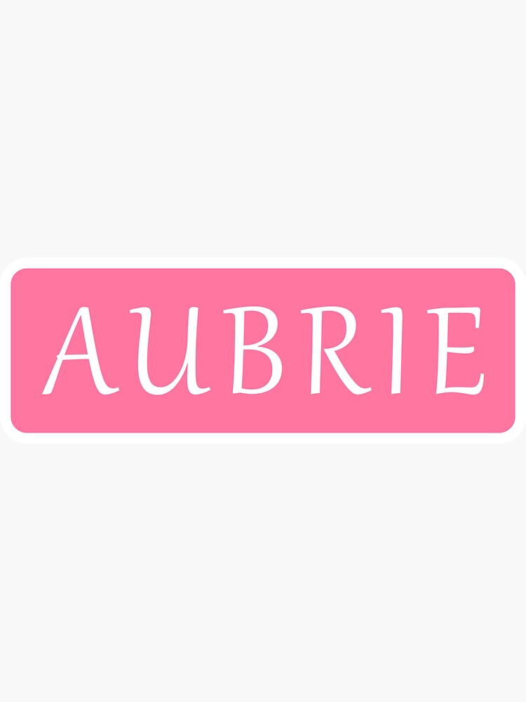 "Aubrie Girls Name" Sticker for Sale by jeallan | Redbubble