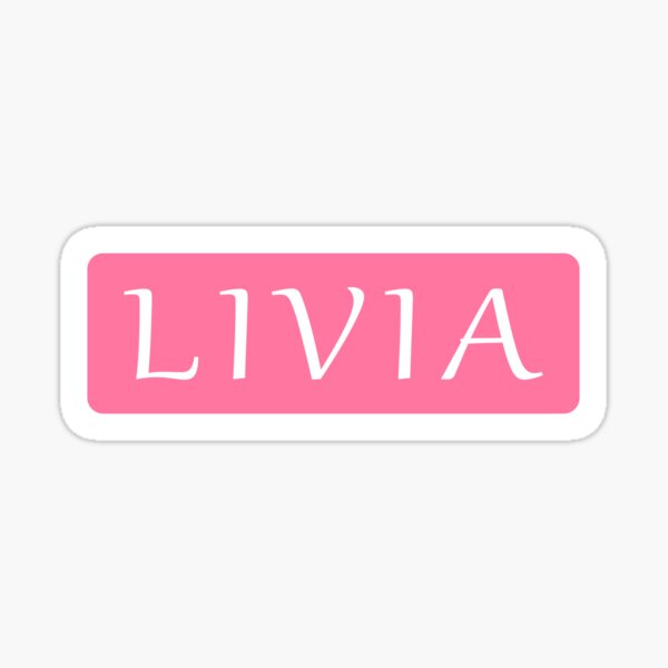 "Livia Girls Name" Sticker for Sale by jeallan | Redbubble