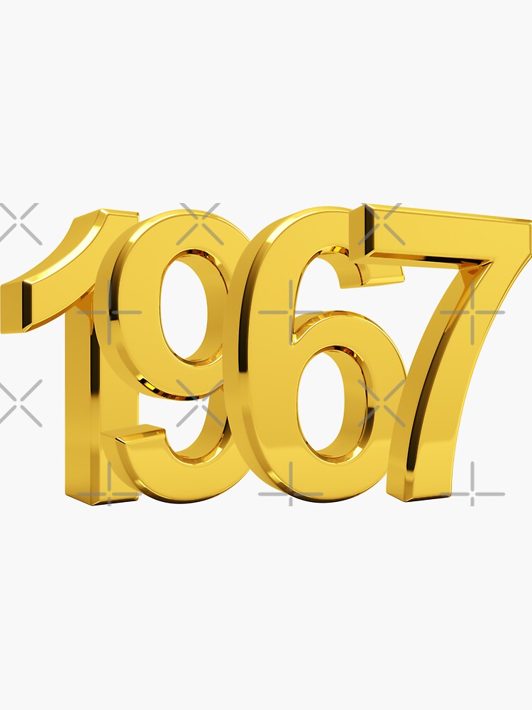 "The Golden Year 1967 (one thousand nine hundred sixty-seven)" Sticker ...