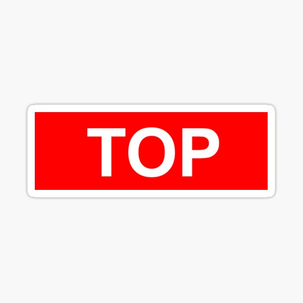 "TOP" Sticker for Sale by trulybliss | Redbubble