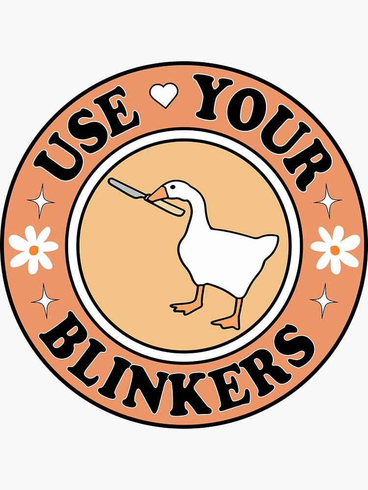 "Use Your Blinkers Funny Goose Meme Cute Circle Bumper " Sticker for ...