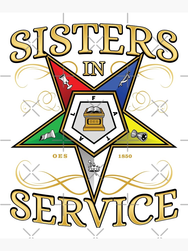 "OES Sisters In Service Order of the Eastern Star" Poster for Sale by ...