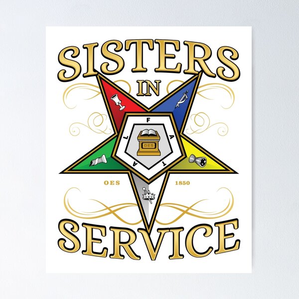 "OES Sisters In Service Order of the Eastern Star" Poster for Sale by ...