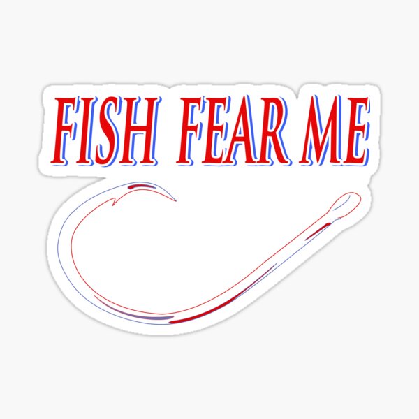 "Fish Fear ME" Sticker by hookink | Redbubble