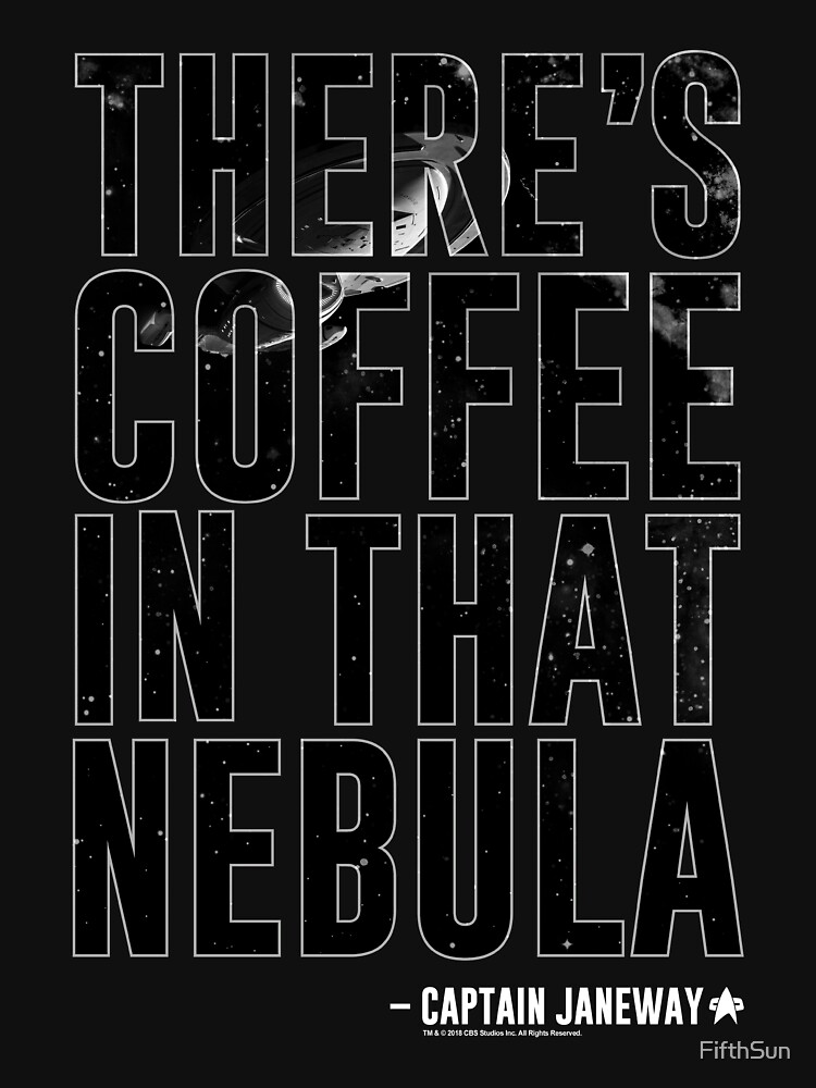 "Star Trek: Voyager Captain Janeway Coffee In That Nebula" T-shirt for ...