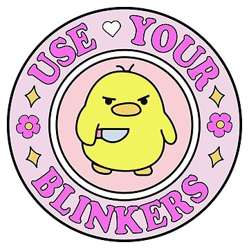 "Use Your Blinkers Funny Cute Bumper Meme " Sticker for Sale by ...