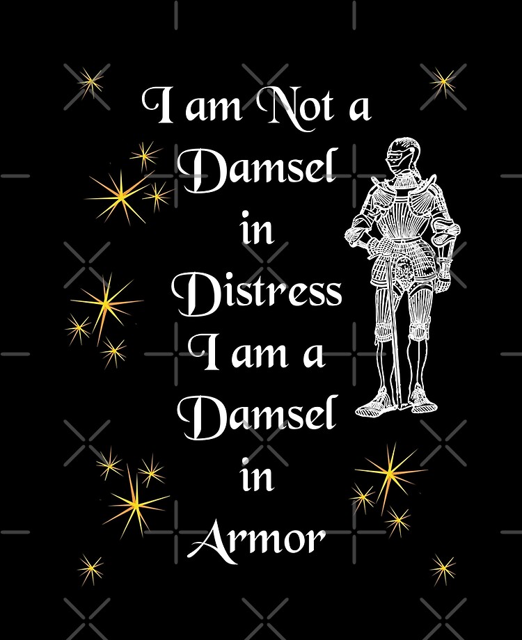 "'I Am Not a Damsel in Distress I am a Damsel in Armor' Soldier Funny ...