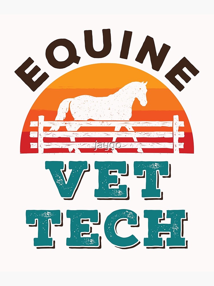 "Equine Vet Tech Horse Veterinary Technician " Poster for Sale by jaygo ...