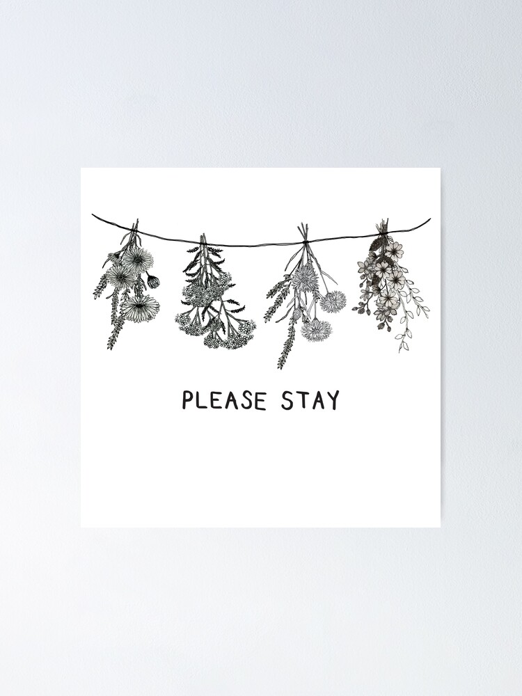 "Please Stay" Poster for Sale by HeyGoAway | Redbubble