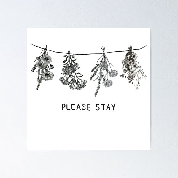 "Please Stay" Poster for Sale by HeyGoAway | Redbubble