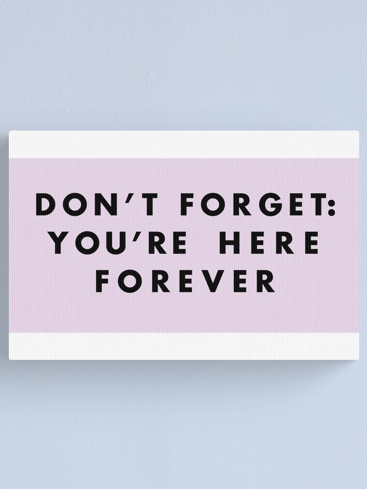 "Simpsons Don't Forget You're Here Forever" Canvas Print for Sale by ...