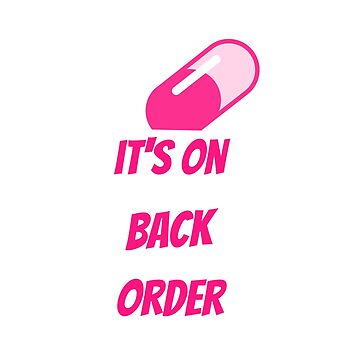 "It's on back order funny pharmacy" Sticker for Sale by InkspireTees ...