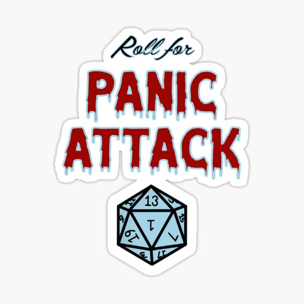 "Roll for Panic Attack" Sticker for Sale by JaeHotScramble | Redbubble