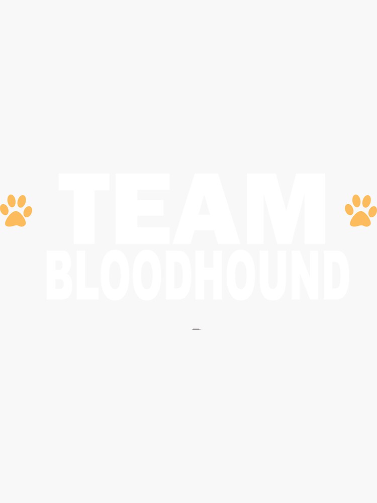 "Team Bloodhound" Sticker for Sale by AlwaysAwesome | Redbubble