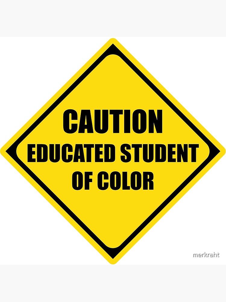 "Caution Educated Student of Color - Funny Warning Sign for Black Women ...
