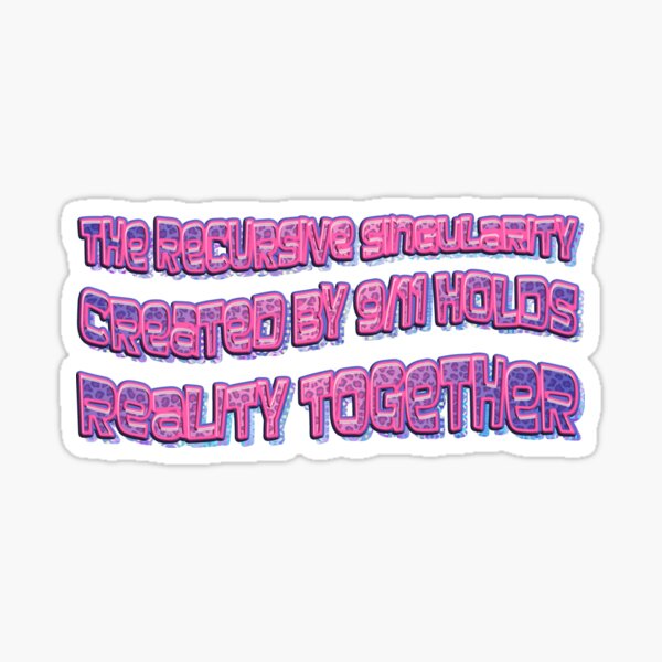 "The Recursive Singularity Created By 9/11 Holds Reality Together ...