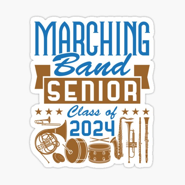 "Marching Band Senior Class of 2024" Sticker for Sale by jaygo | Redbubble