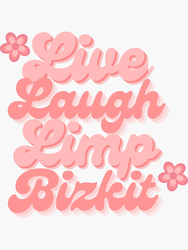 "Live Laugh Limp Bizkit" Sticker for Sale by jrdnpng | Redbubble