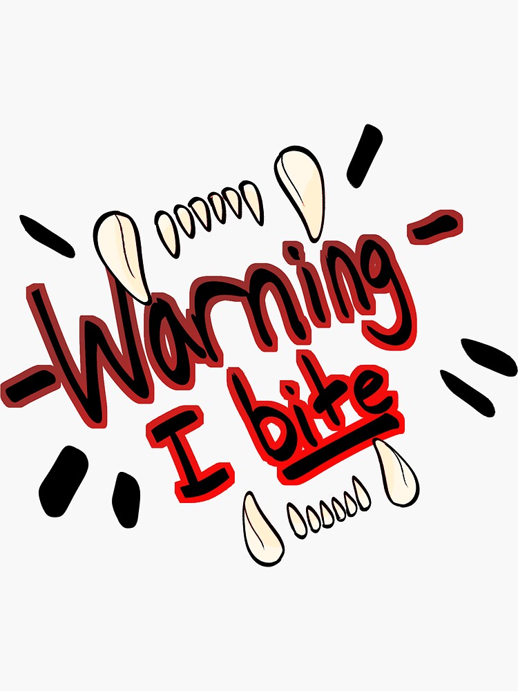 "Warning: I bite" Sticker for Sale by LividPuppy | Redbubble