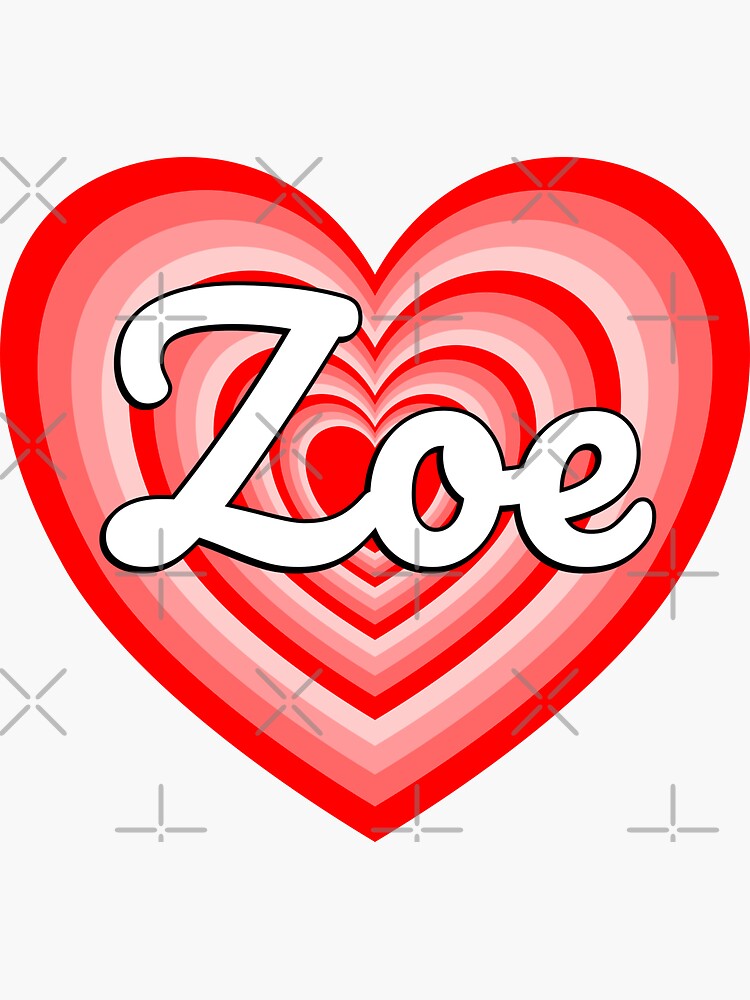 I Love Zoe Heart Zoe Name Zoe Funny Zoe Sticker For Sale By Objectsinlove Redbubble