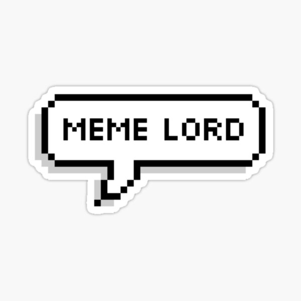 "Meme Lord" Sticker for Sale by Positivedork | Redbubble