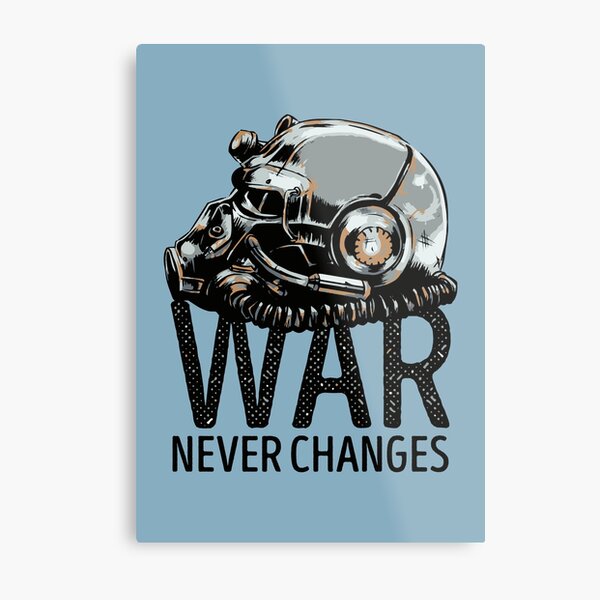 War Never Changes Wall Art | Redbubble