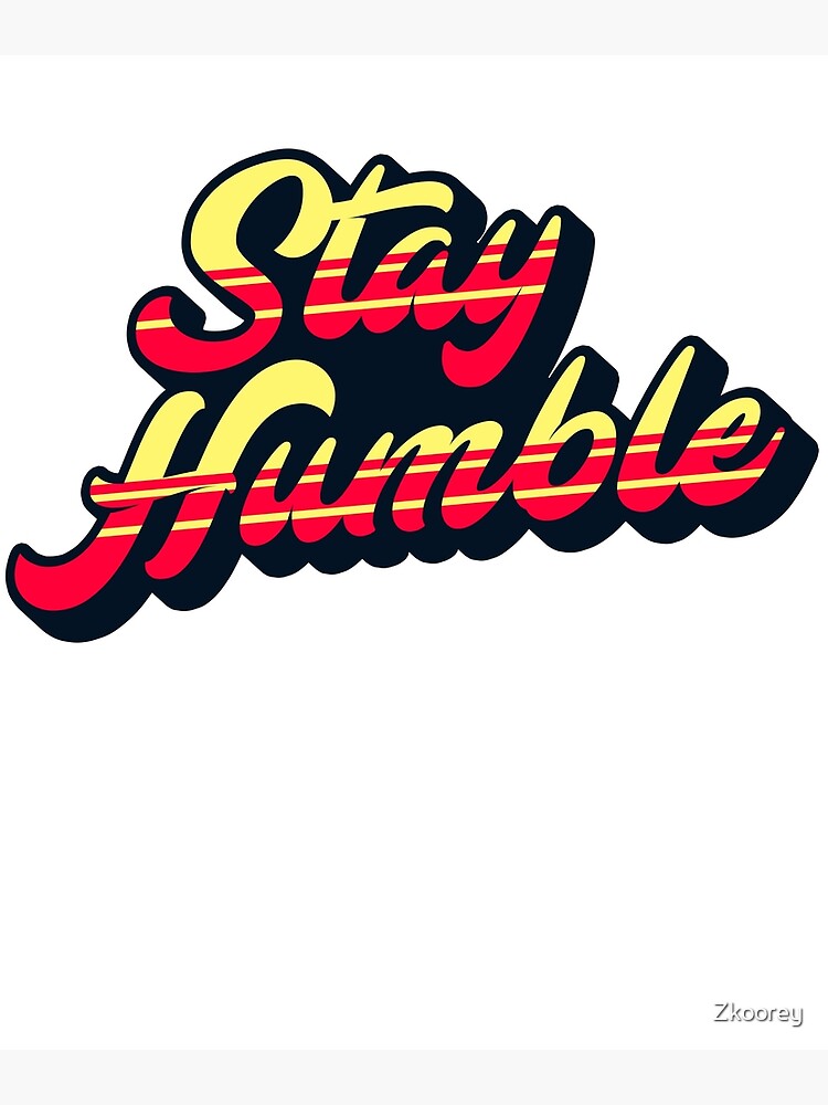 "Stay Humble | Always be humble and kind | Humility Inspirational ...