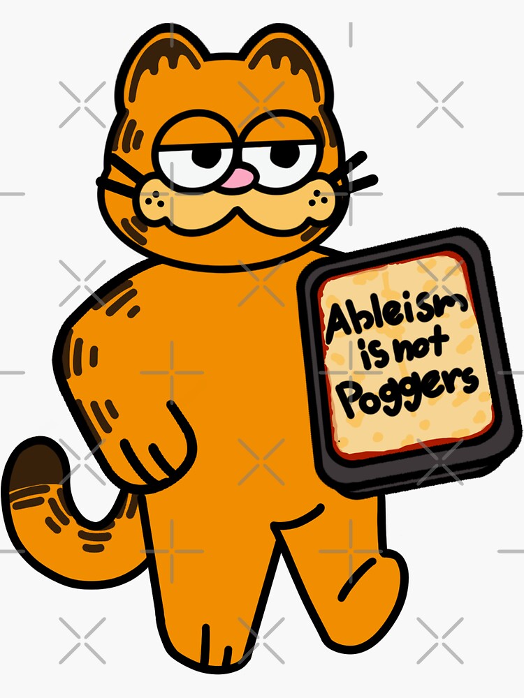"Garfield says Ableism is not Poggers!" Sticker for Sale by unknown ...