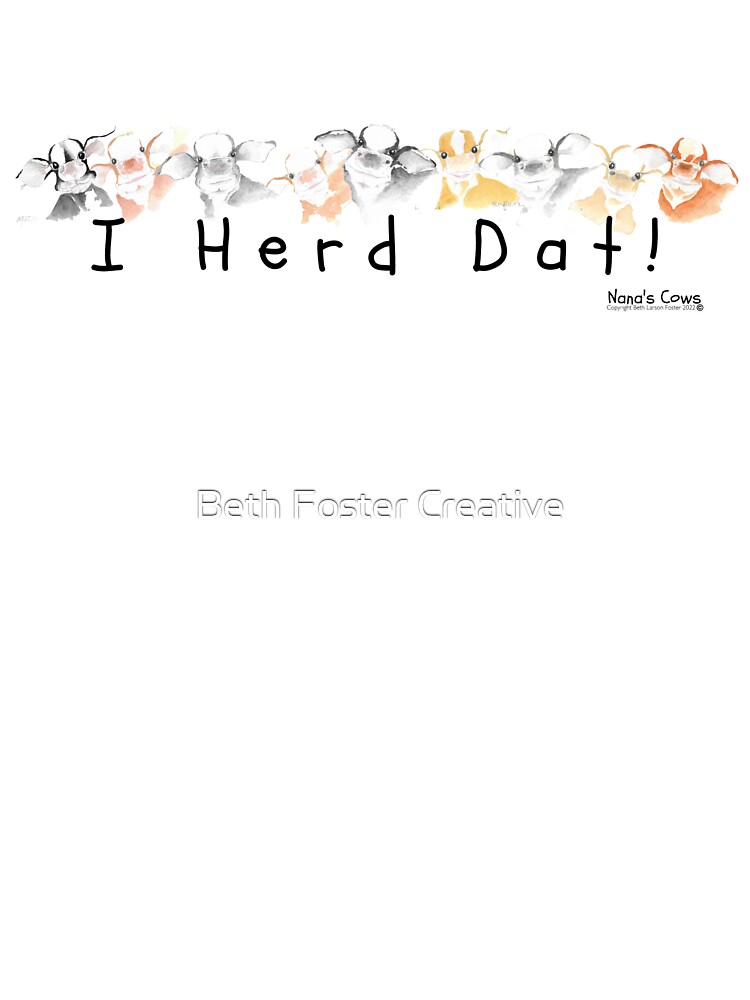 "I Herd Dat! Nana's Cows" Kids T-Shirt for Sale by bfostercreative ...