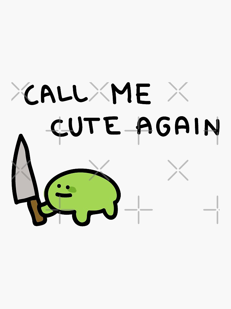 "call me cute again" Sticker for Sale by TeaBag114 | Redbubble