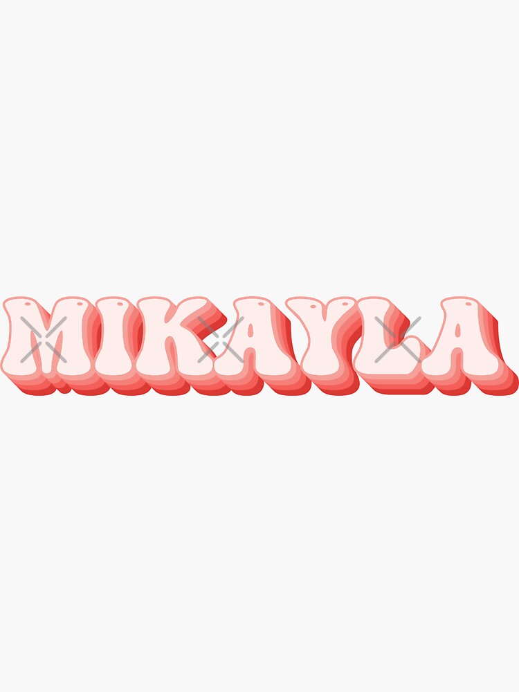 "Mikayla - Name" Sticker for Sale by kindxinn | Redbubble