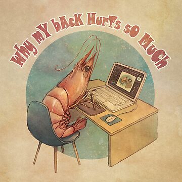 ""Why mY bAcK HurTs sO MuCh" Bad Posture Shrimp" Sticker for Sale by ...