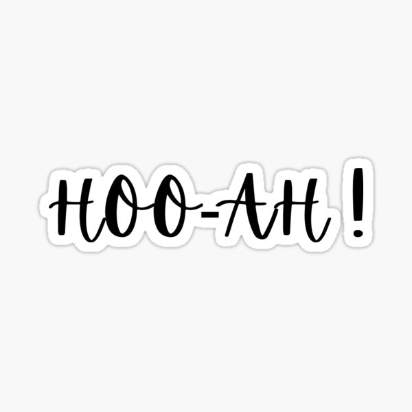 "HOO-AH !" Sticker for Sale by Mr Mango | Redbubble
