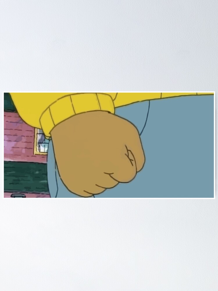 "Arthur´s fist / hand meme" Poster for Sale by sonnnnnny | Redbubble