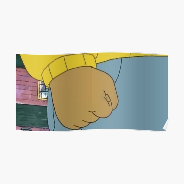 "Arthur´s fist / hand meme" Poster for Sale by sonnnnnny | Redbubble
