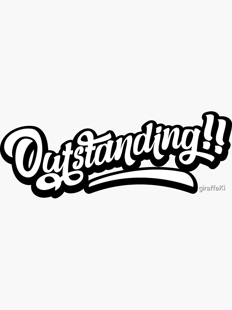 "Outstanding! (wide)" Sticker by giraffeKi | Redbubble