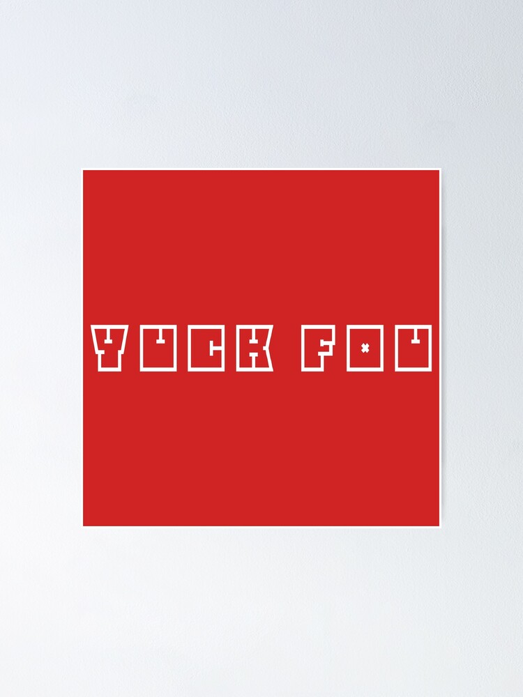 "Yuck Fou" Poster by fischer-bjoern | Redbubble